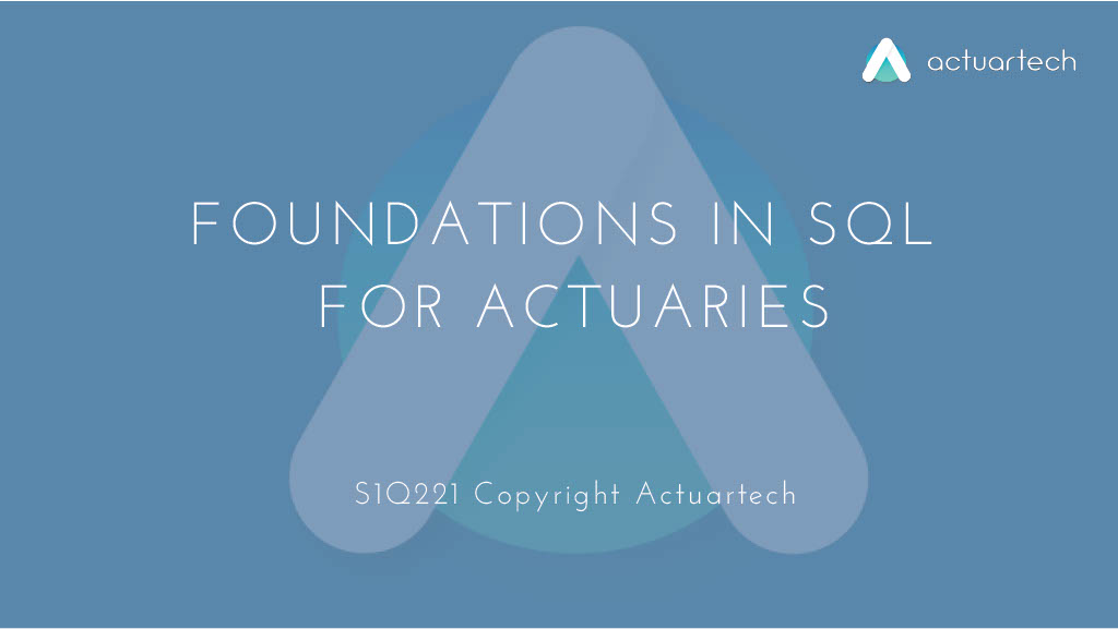 Foundations in SQL - Course - Actuartech